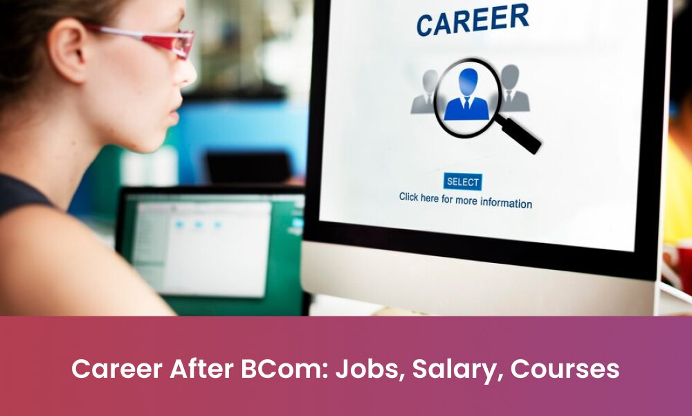 Navigating the Professional Landscape: Career After BCom, Salary, Jobs | MITACSC